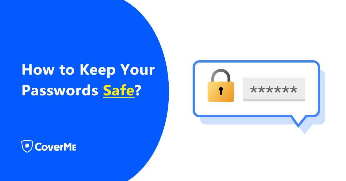 How To Keep Your Passwords Safe?- CoverMe